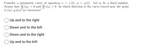 Solved Consider A Parametric Curve Of Equations Chegg