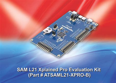 Câștigați Un Kit De Evaluare Microchip Sam L21 Xplained Pro Electronica Azi