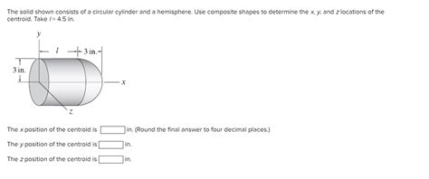 Solved The Solid Shown Consists Of A Circular Cylinder And A