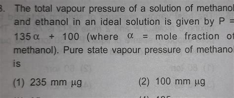 [answered] b the total vapour pressure of a solution of methanol and