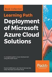 Deployment Of Microsoft Azure Cloud Solutions A Complete Guide To