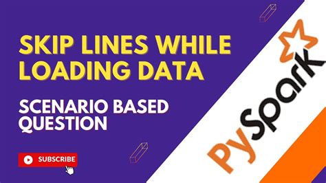 4 Skip Line While Loading Data Into DataFrame Top 10 PySpark Scenario