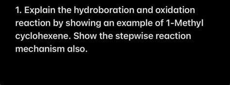 Answered 1 Explain The Hydroboration And… Bartleby