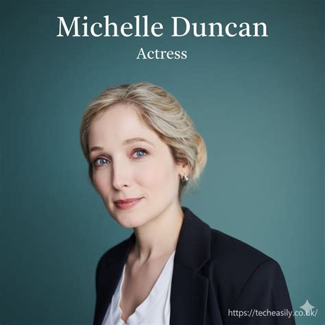 Michelle Duncan The Steady Rise Of A Versatile Actress Tech Easily