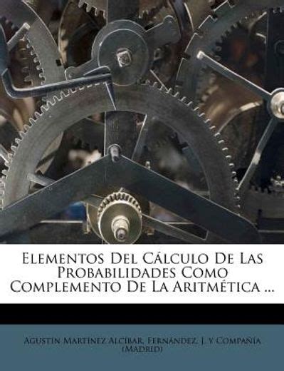 Libro Elementos Del C Lculo De Las Probabilidades Como Complemento De La Aritm Tica De