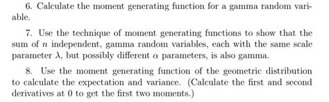 Solved 6 Calculate The Moment Generating Function For A Gamma Random