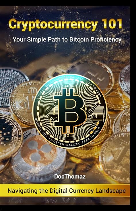 Amazon.com: Cryptocurrency 101: Your Simple Path to Bitcoin Proficiency ...