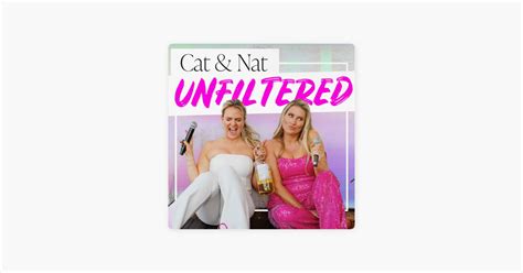 ‎cat And Nat Unfiltered On Apple Podcasts