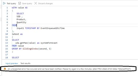 Azure Stream Analytics An Unexpected Error Has Occured And We Have Been Notified Please Try