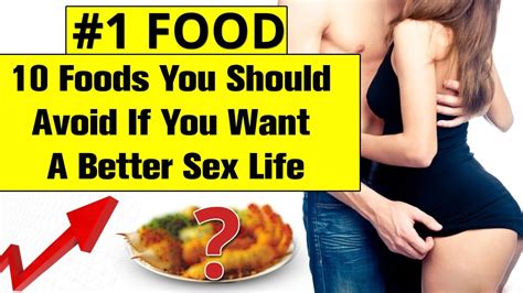 10 Foods You Should Avoid If You Want A Better Sex Life Youtube