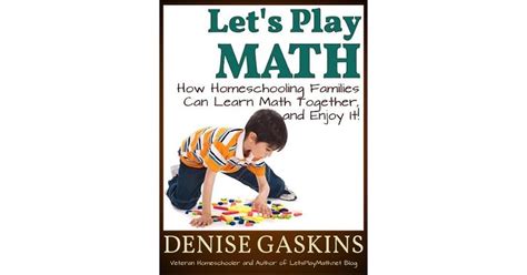 Let S Play Math How Families Can Learn Math Togetherand Enjoy It By