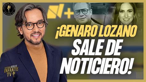 ¡genaro Lozano Anuncia Su Salida De Noticiero Y Ya Tiene Reemplazo