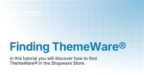 Finding Themeware® Themeware® Knowledge Base