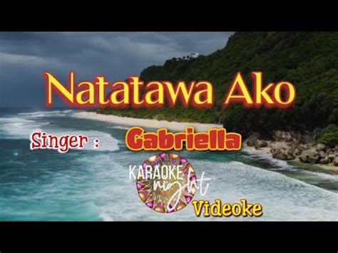 Natatawa Ako Gabriela Karaoke Videoke Youtube