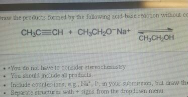 Solved draw the products formed by the following acid base | Chegg.com