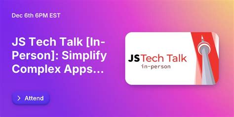 torontojs on linkedin js tech talk [in person] simplify complex apps