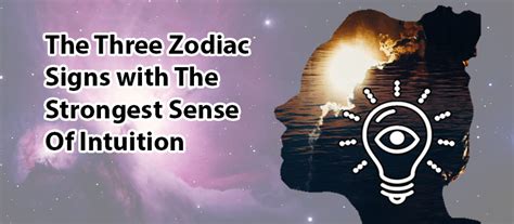 The Three Zodiac Signs With The Strongest Sense Of Intuition Women