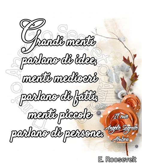 Grandi Menti Parlano Di Idee Menti Mediocri Parlano Di Fatti Menti