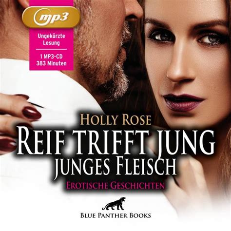 Reif Trifft Jung Junges Fleisch Erotische Geschichten Erotik