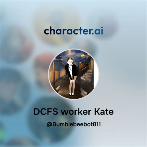 Chat With Dcfs Worker Kate Character Ai Personalized Ai For Every