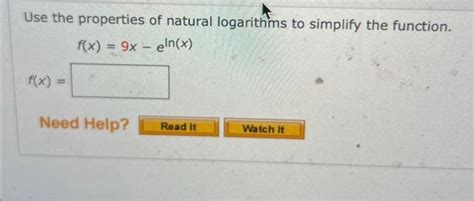 Solved Use The Properties Of Natural Logarithms To Simplify Chegg