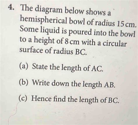 Solved The Diagram Below Shows A Hemispherical Bowl Of Radius 15 Cm