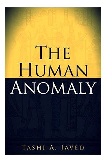 Book Of The Day The Human Anomaly Anomaly Human Tashi