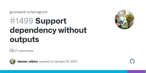 Support Dependency Without Outputs · Issue 1499 · Gruntwork Ioterragrunt · Github