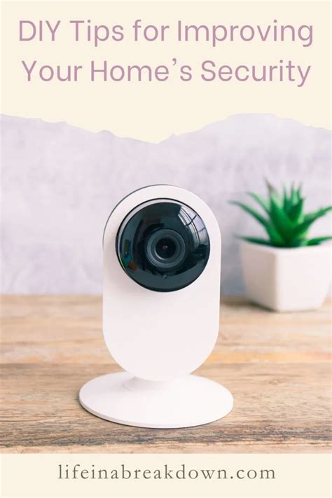 DIY Tips For Improving Your Home S Security Life In A Break Down