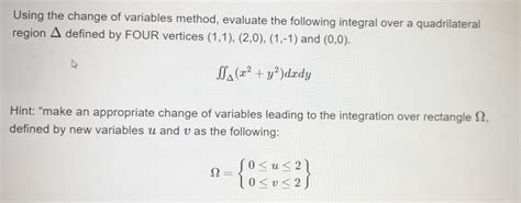 Solved Using The Change Of Variables Method Evaluate The Chegg