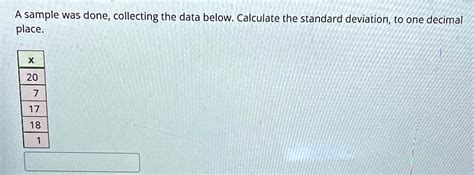 Solved A Sample Was Done Collecting The Data Below Calculate The