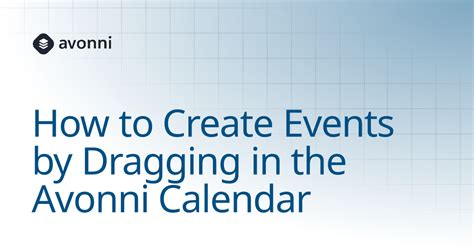 how to create events by dragging in the avonni calendar documentation hub