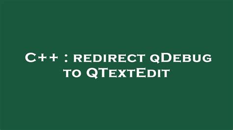 C Redirect Qdebug To Qtextedit Youtube