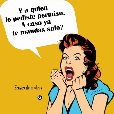 10 Frases Típicas Más Usada Por Una Madre