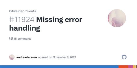 Missing Error Handling · Issue 11924 · Bitwardenclients · Github