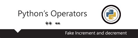 Pythons Fake Increment And Decrement Operators