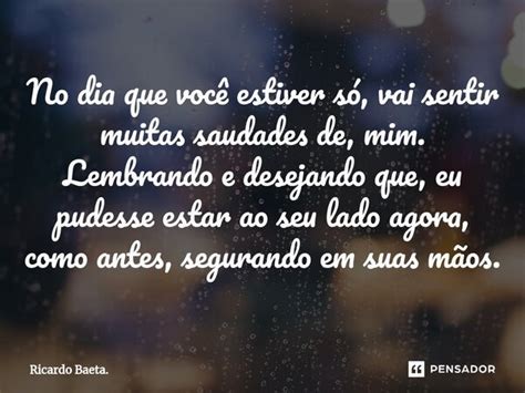 ⁠no Dia Que Você Estiver Só Vai Ricardo Baeta Pensador