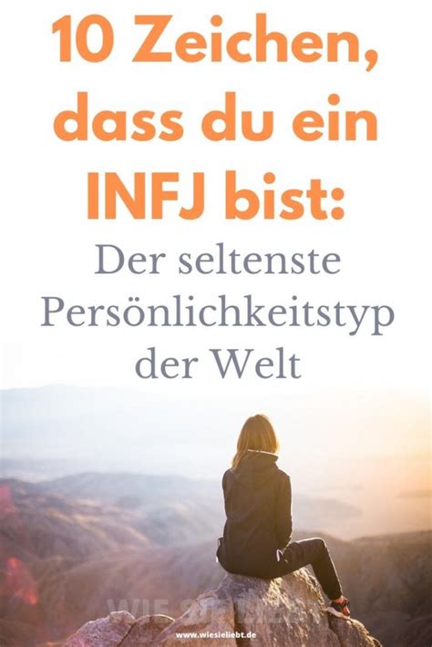 10 Zeichen Dass Du Ein Infj Bist Der Seltenste Persönlichkeitstyp Der