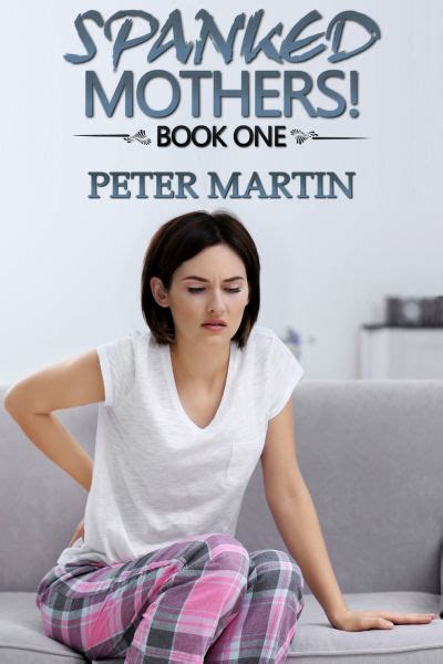 Spanked Mothers Book One By Peter Martin Lsf Publications
