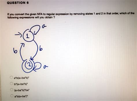 Solved Question 6 If You Convert The Given Nfa To Regular