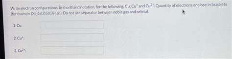 Solved Write Electron Configurations In Shorthand Notation