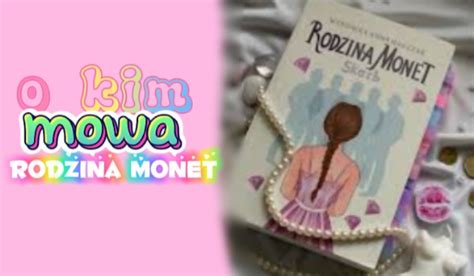 O Kim Mowa Rodzina Monet Samequizy