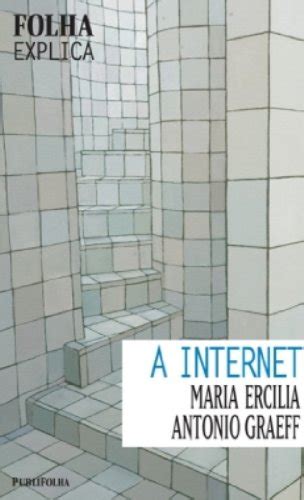 A Internet Coleção Folha Explica Pdf Maria Ercilia Antonio Graeff