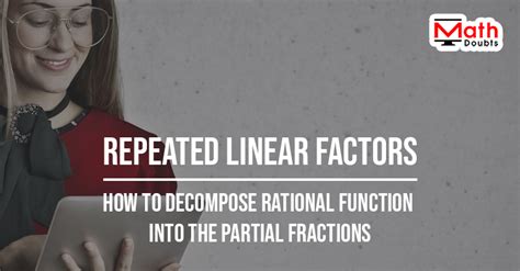 Partial Fraction Decomposition Of Repeated Linear Factors