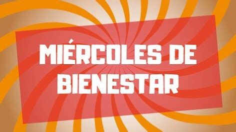 Miércoles de Bienestar Cuidando nuestro bienestar personal
