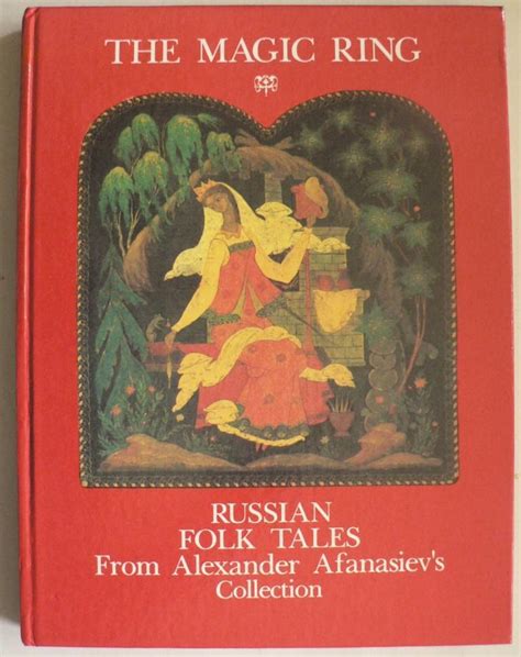 The Magic Ring Russian Folk Tales From Alexander Afanasievs