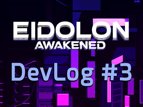 Eidolon Awakened Dev Log 3 News Moddb