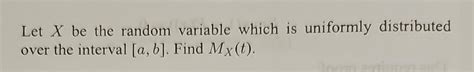 solved let x be the random variable which is uniformly