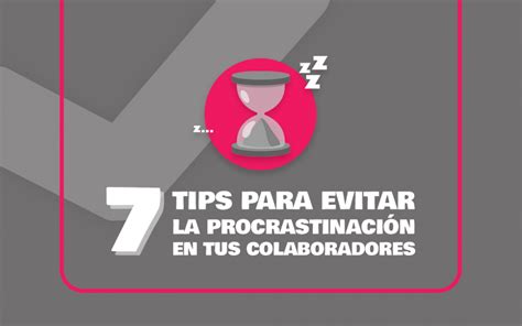 7 tips para evitar la procrastinación en tus colaboradores cardinal