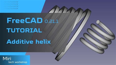 Freecad Version 0 21 1 Tutorial 14 2024 How To Additive Helix Youtube
